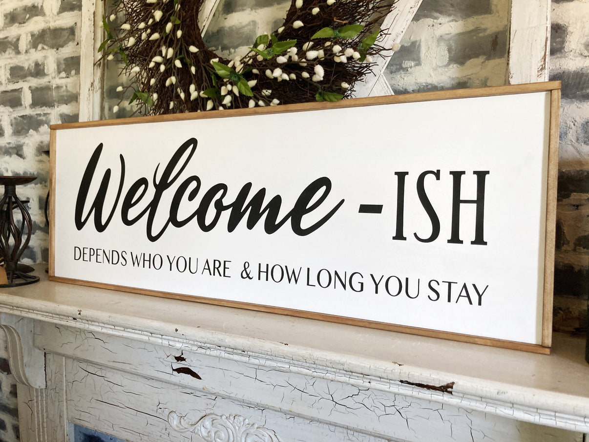 Sarcastic Welcome-ish Sign, Funny Welcome Sign – Home Branded